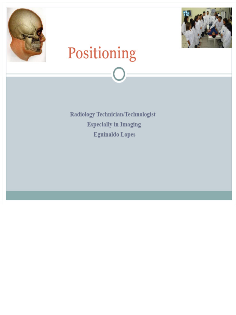 Class For Exam Positioning | PDF | Skull | Anatomical Terms Of Location