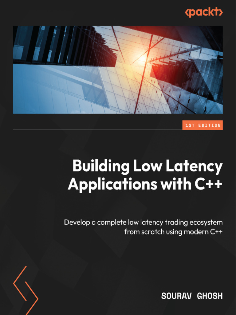 Building Low Latency Applications With C++ - Develop A - Sourav Ghosh - Packt Publishing ...