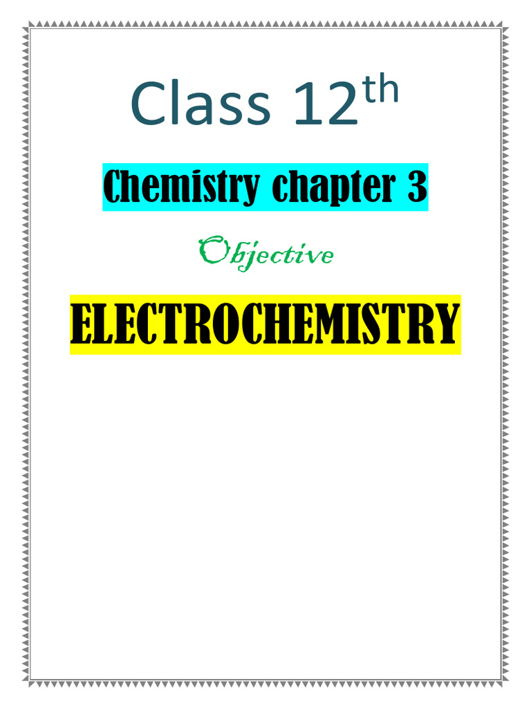 Class 12th Chemistry Chapter 3 ELECTROCHEMISTRY | PDF