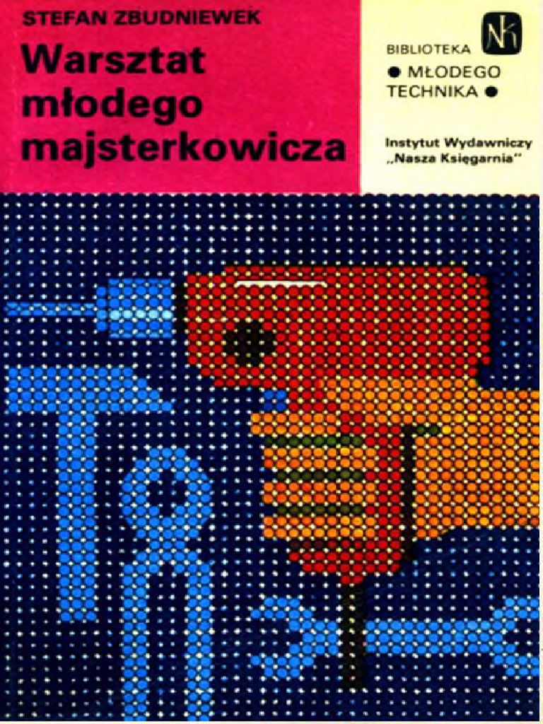 Biblioteka Młodego Technika - Warsztat Młodego Majsterkowicza 1985 | PDF
