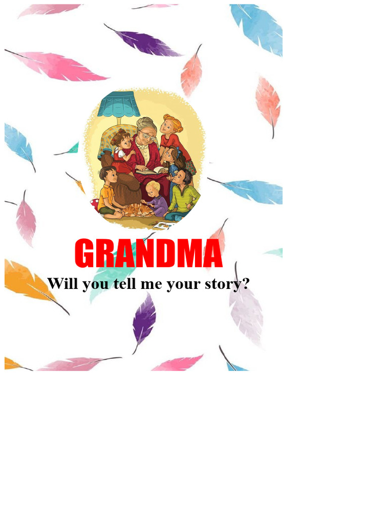 Grandma, Tell Me Your Story. | PDF