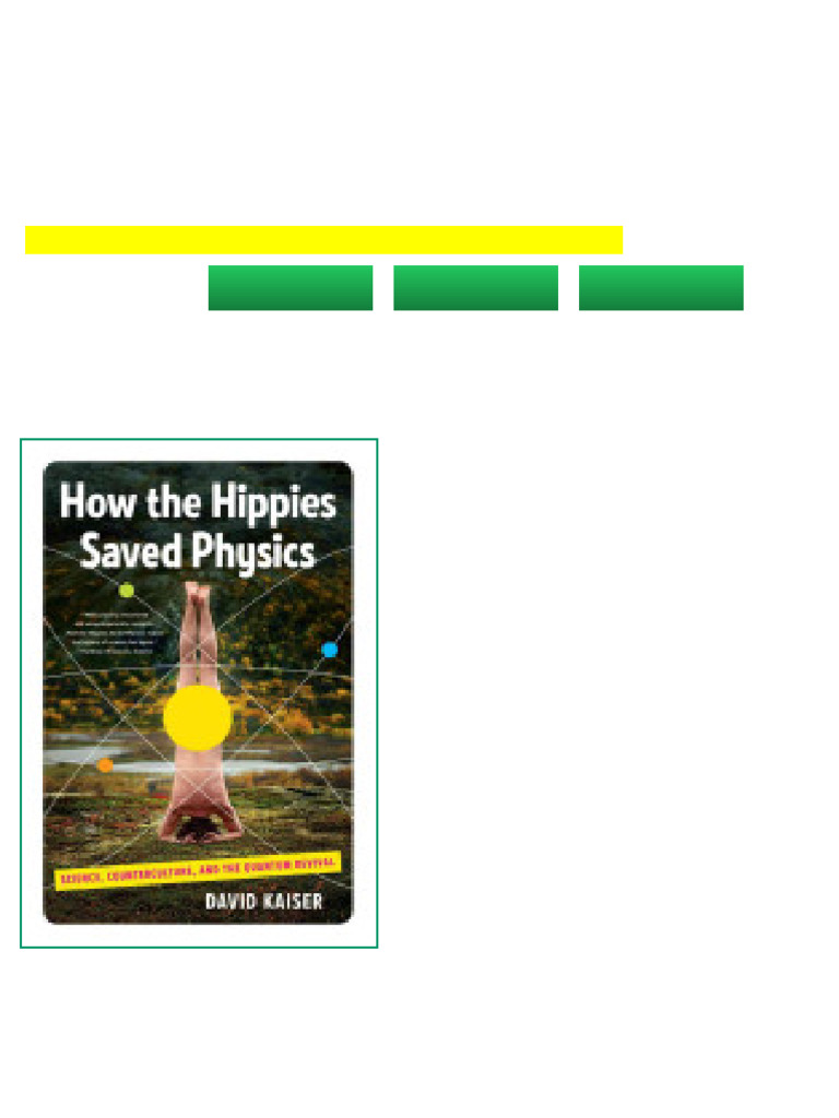 How the Hippies Saved Physics Science Counterculture and the Quantum Revival Kaiser available ...