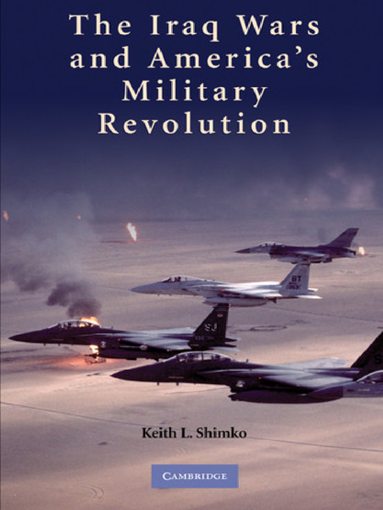 The Iraq Wars and America's Military Revolution | PDF