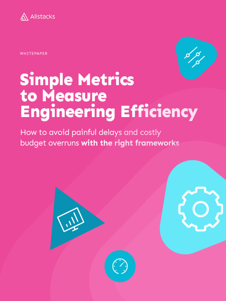 Engineering Efficiency Metrics Guide | PDF | Performance Indicator ...