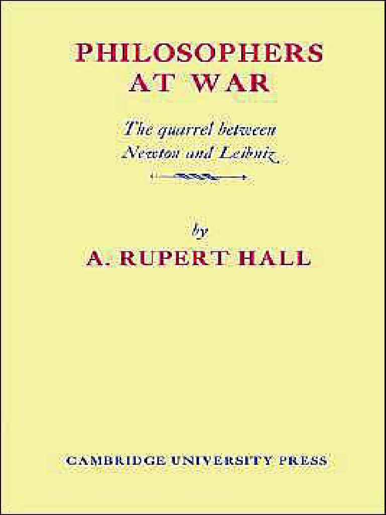 A. Rupert Hall - Philosophers at War The Quarrel Between Newton and ...