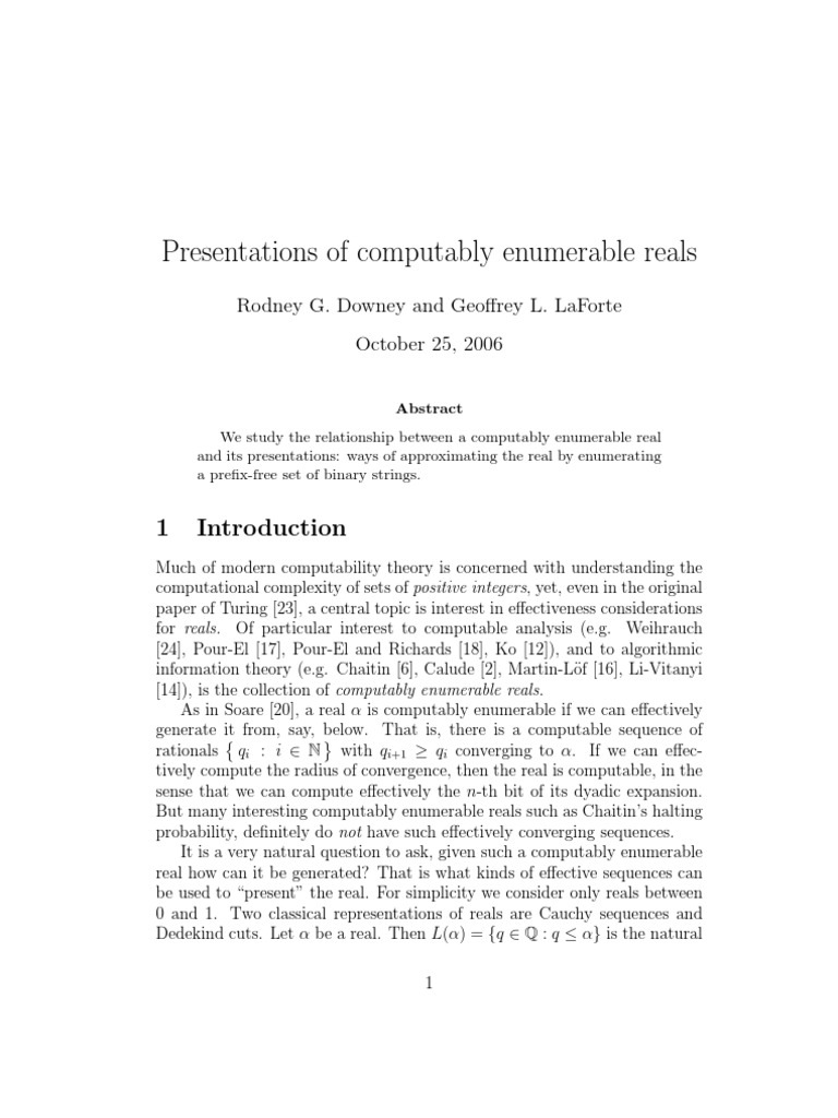 Presentations of Computably Enumerable Reals: Rodney G. Downey and Geoffrey L. Laforte October ...