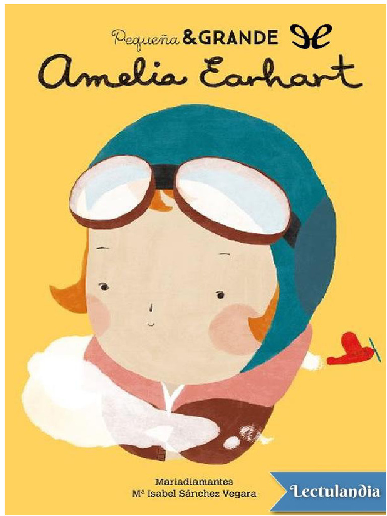 Amelia Earhart - M Isabel Sanchez Vegara-Holaebook | PDF