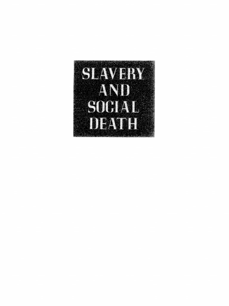 Slavery and Social Death. Orlando Patterson | PDF