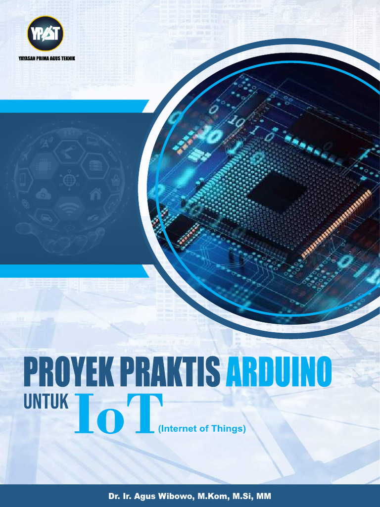 Proyek Praktis Arduino Untuk IoT (Internet of Things) (Dr. Ir. Agus Wibowo, M.kom., M.si., M.M ...