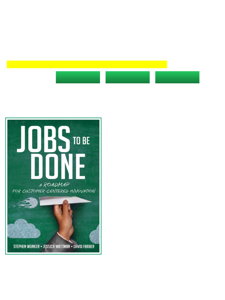 Jobs To Be Done Stephen Wunker & Jessica Wattman & David Farber Full ...