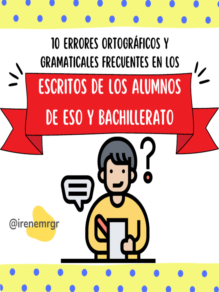 10 Errores Frecuentes en Los Escritos de Los Alumnos de Eso y ...