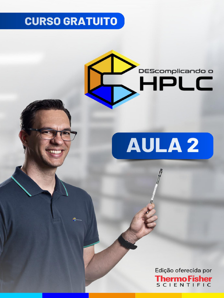 Aula 2 - DeScomplicando o HPLC - Material de Apoio | PDF | Cromatografia Líquida de alta Performance