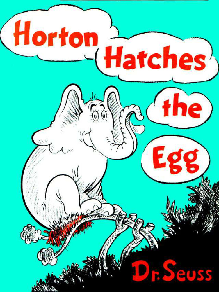 Horton Hatches The Egg - by DR - Seuss | PDF
