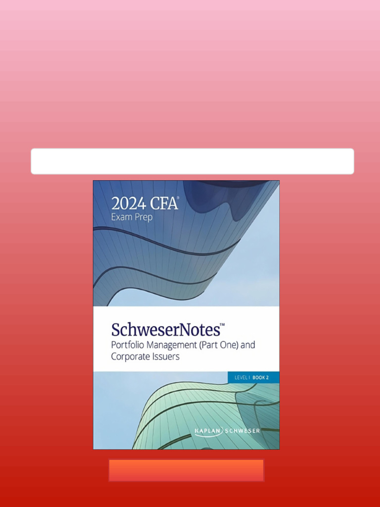 911145980 CFA 2024 Level I SchweserNotes Book 2 1st Edition Kaplan ...