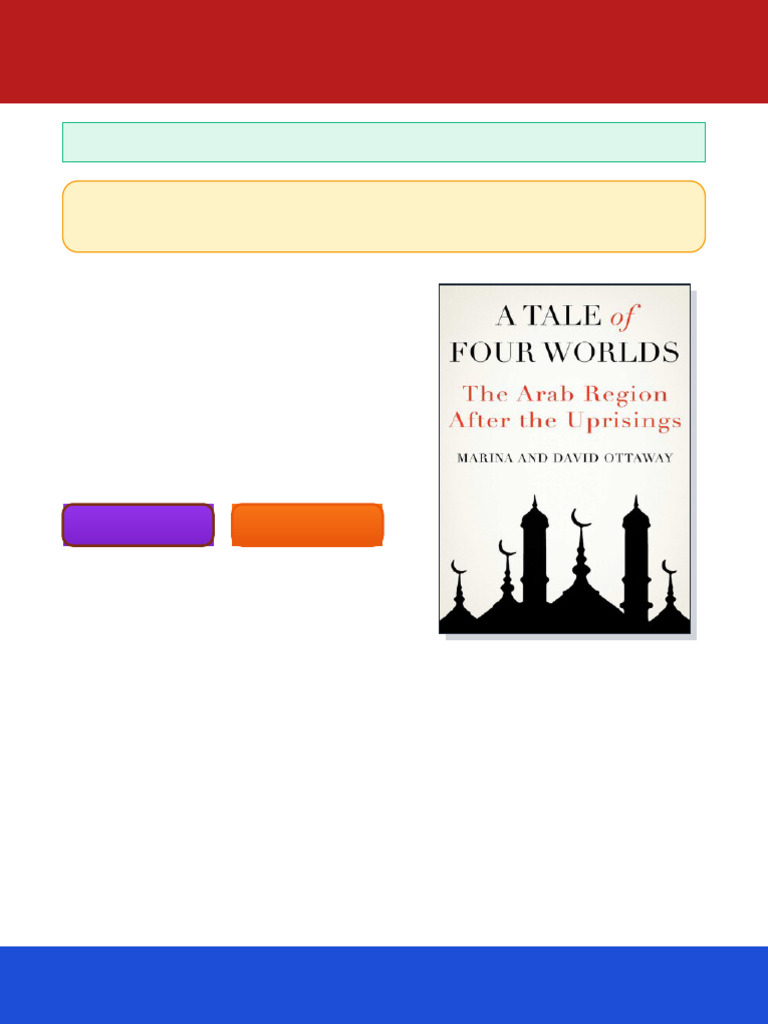 A Tale of Four Worlds: The Arab Region After The Uprisings David ...
