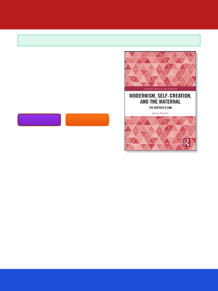 Modernism Self Creation and the Maternal The Mother s Son Among the Victorians and Modernists ...