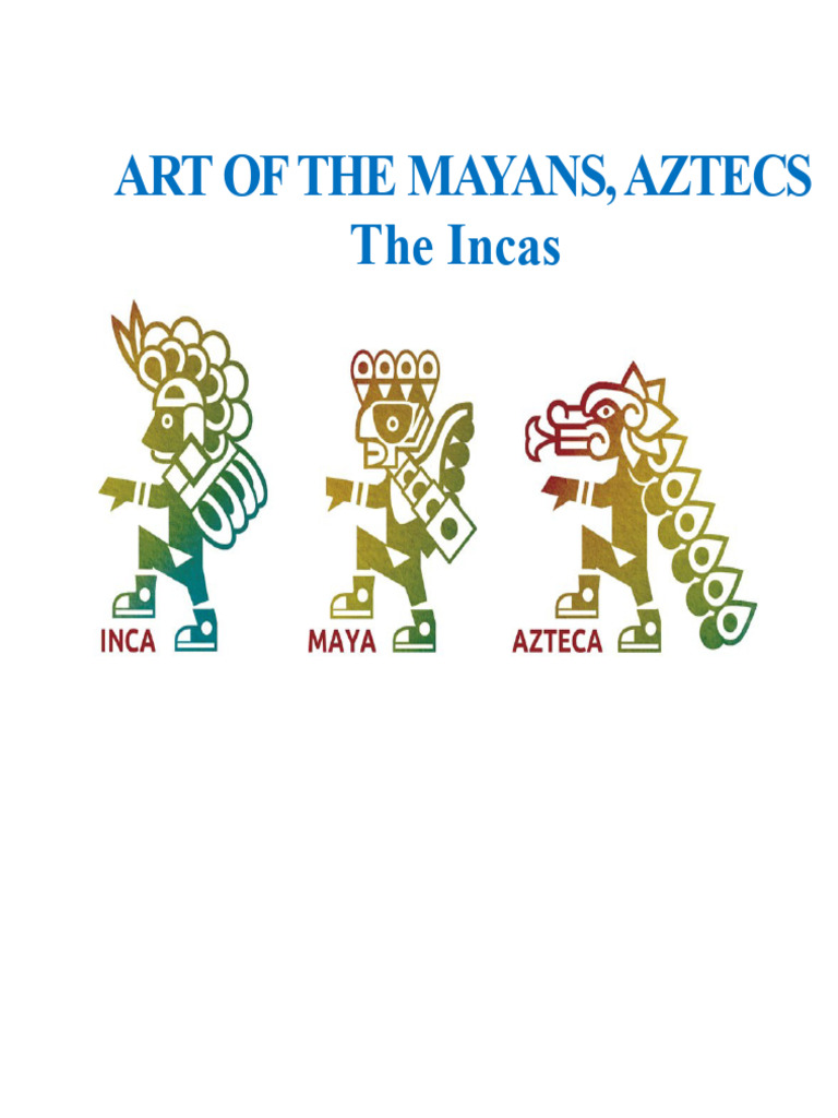 Pre-Columbian Art: Mayans, Aztecs, Incas | PDF
