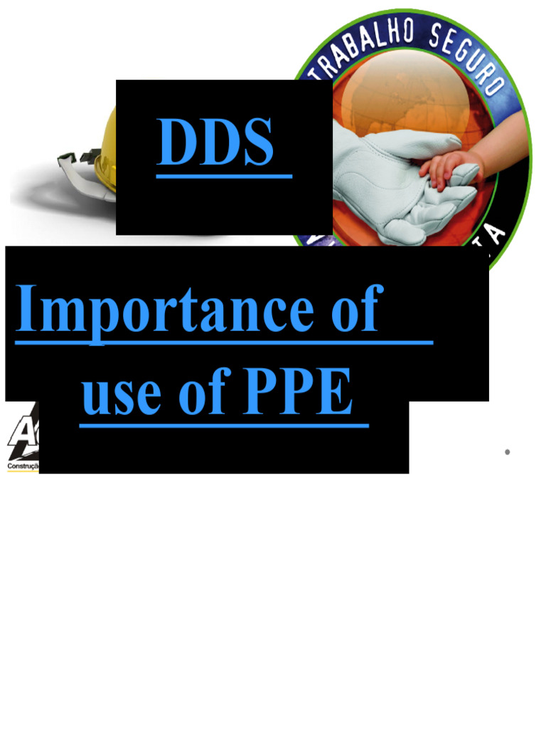 DDS Importance of Using PPE | PDF | Personal Protective Equipment | Safety