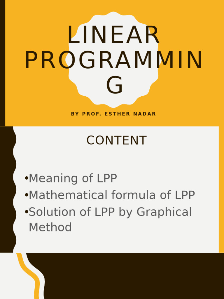 Linear Programmin G: by Prof. Esther Nadar | PDF | Mathematical ...