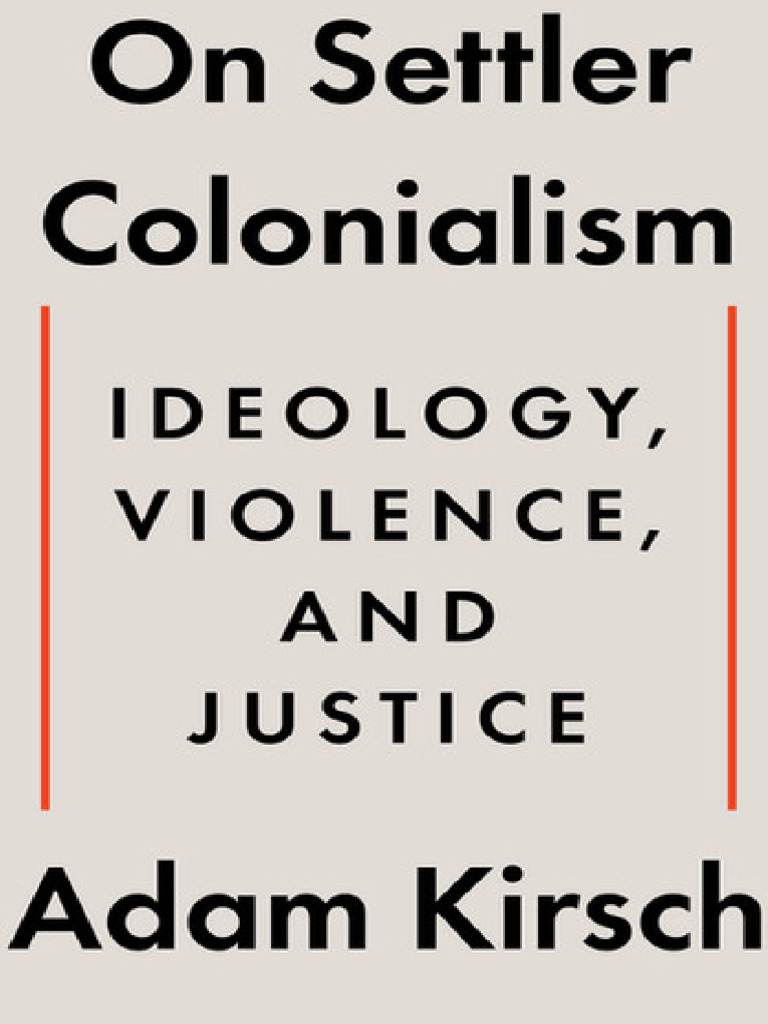 On Settler Colonialism: Ideology, Violence, and Justice | PDF