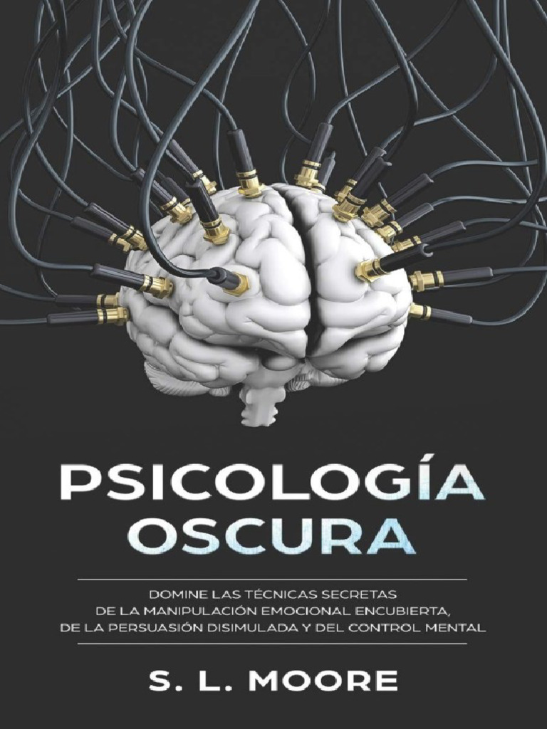 Psicología oscura S.L.Moore | PDF | Persuasión | Gobierno americano