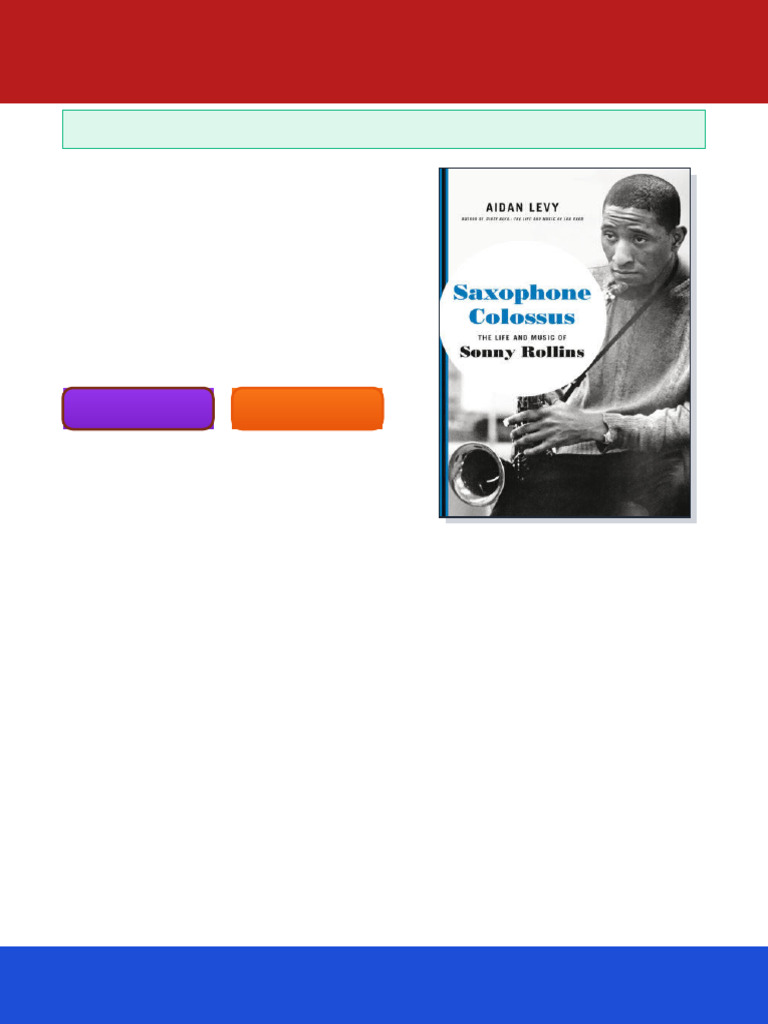 Saxophone Colossus: The Life and Music of Sonny Rollins Aidan Levy ...