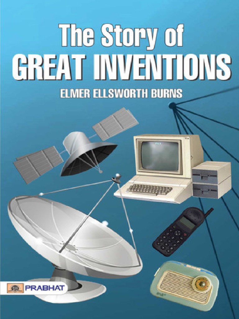 Great Inventions: Their Stories Explained | PDF