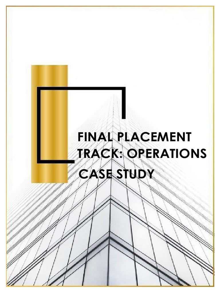 691eb2726f6b4 Final Placement Case - Operations Track 1 | PDF ...