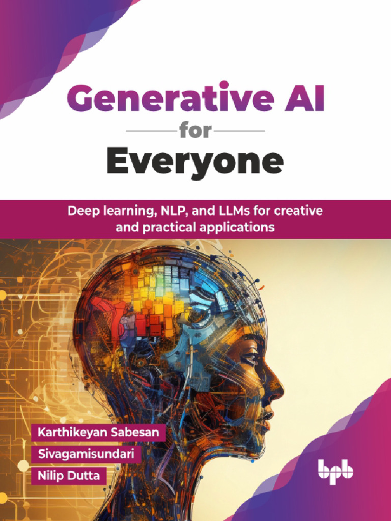 Sabesan K. Generative AI For Everyone. Deep Learning, NLP, and LLMs... 2025 | PDF | Machine ...