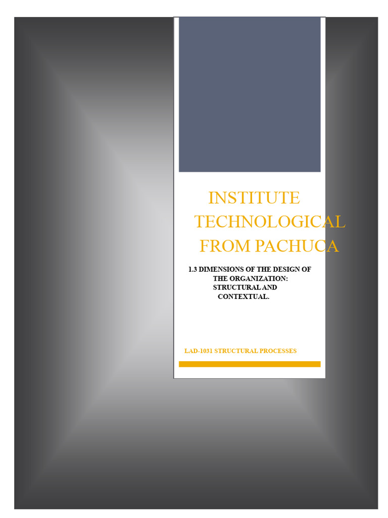 1.3 Dimensions of Organizational Design: Structural and Contextual ...