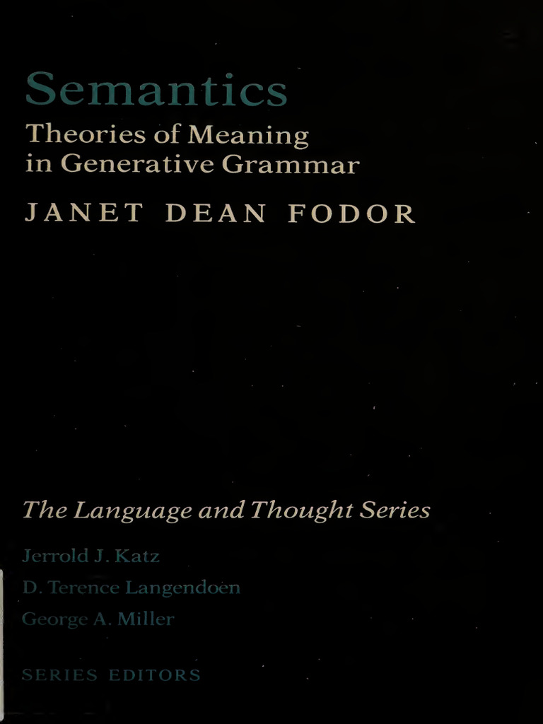 Semantics: Theories of Meaning in Generative Grammar Janet Dean Fodor ...