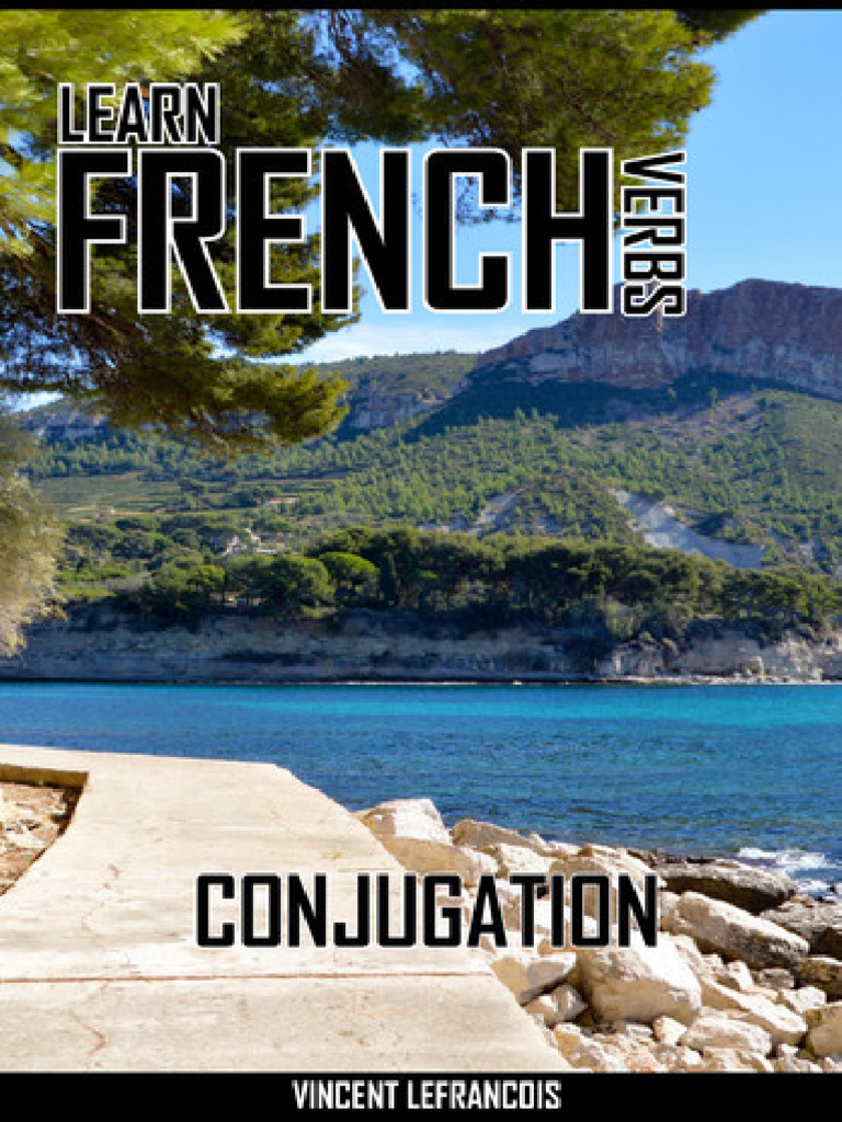 Learn French Verbs - Conjugation | PDF | Grammatical Conjugation