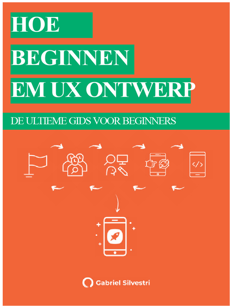 HOE Beginnen em Ux Ontwerp: de Ultieme Gids Voor Beginners | PDF