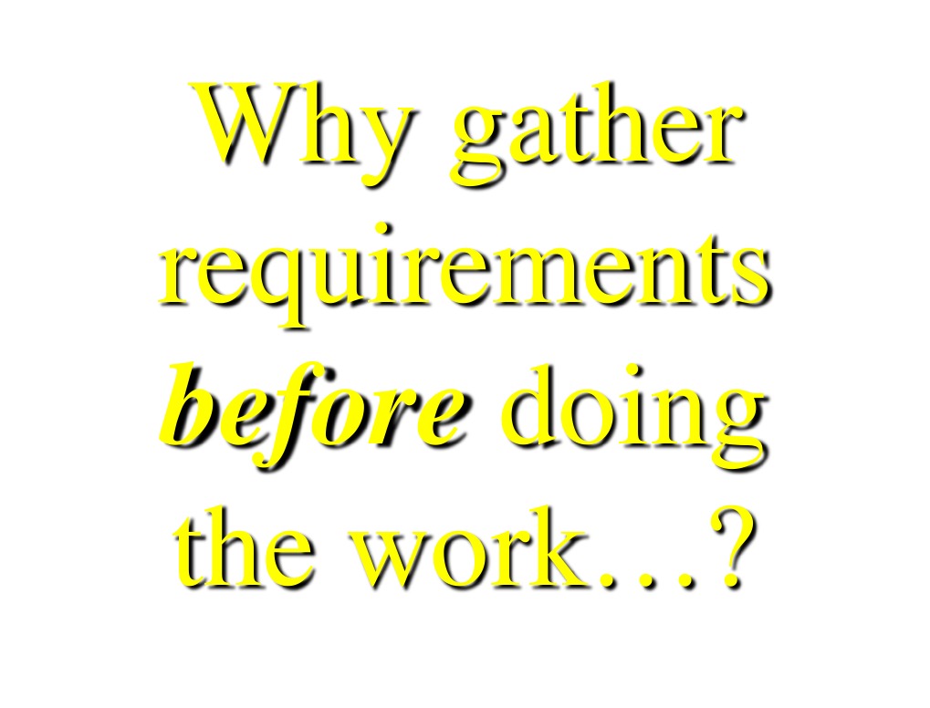 Why Gather Requirements The Work ?: Before Doing | PDF | Career ...