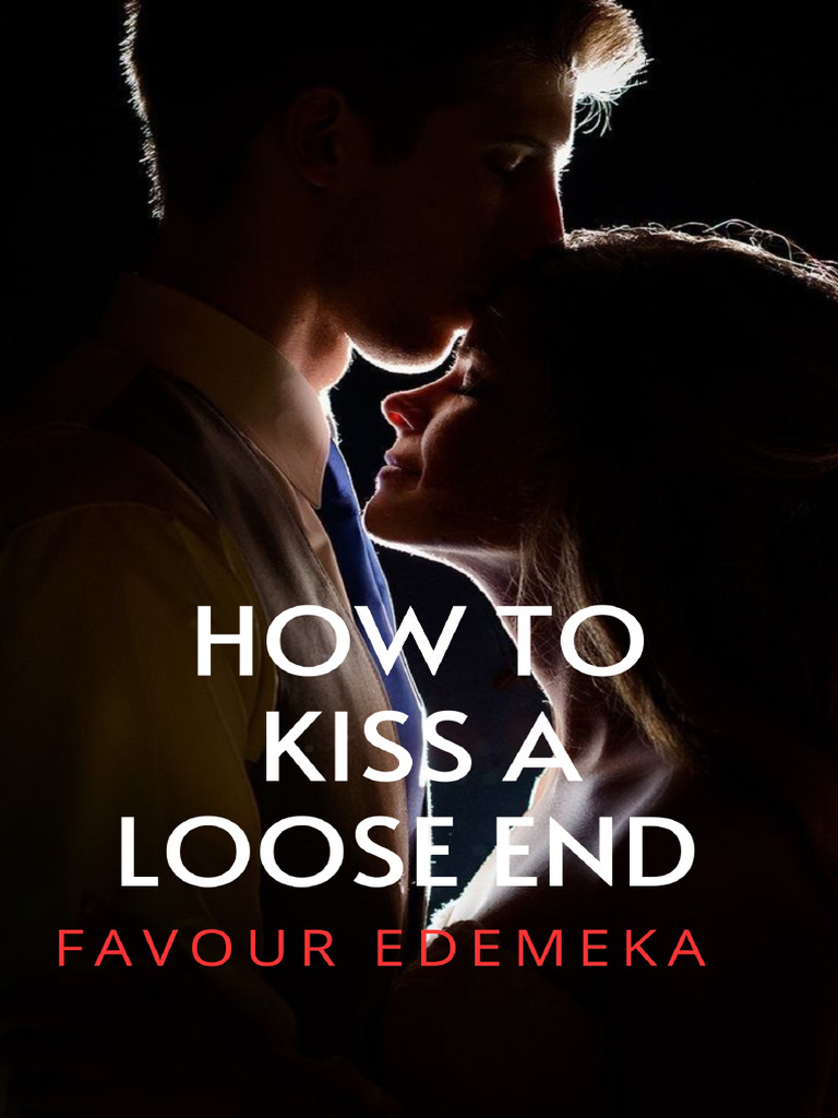 How To Kiss A Loose End - E - Favour | PDF