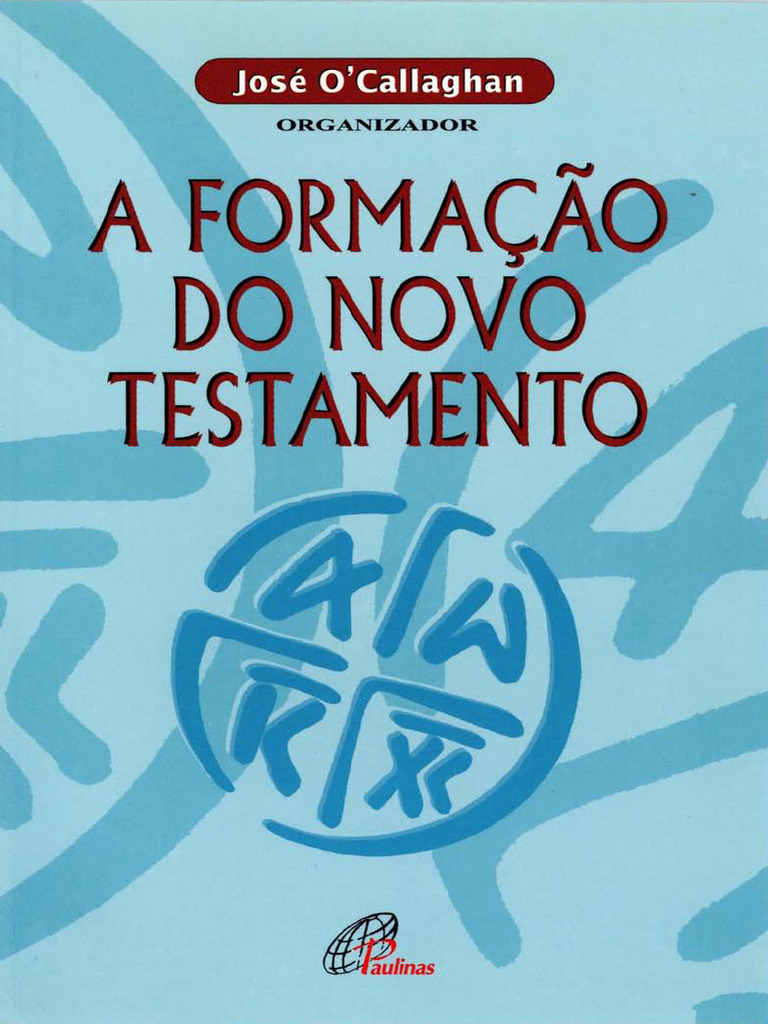 456111987-callaghan-jose-a-formacao-do-novo-testamento | PDF | Novo ...