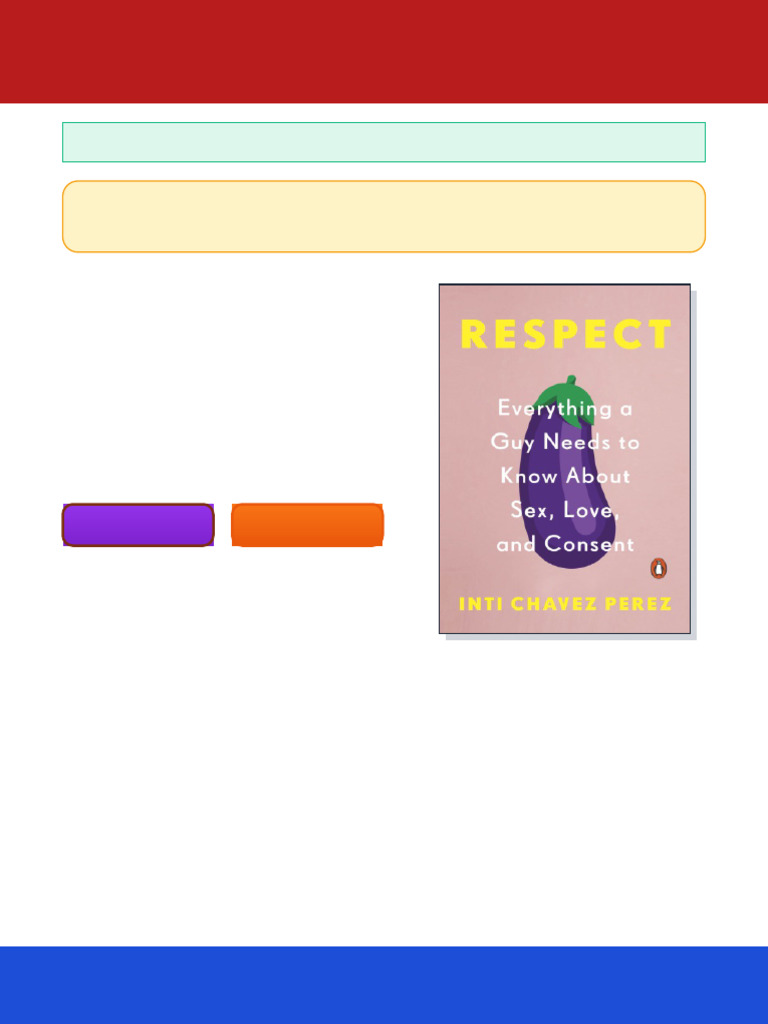 Respect: Everything a Guy Needs to Know about Sex, Love, and Consent ...
