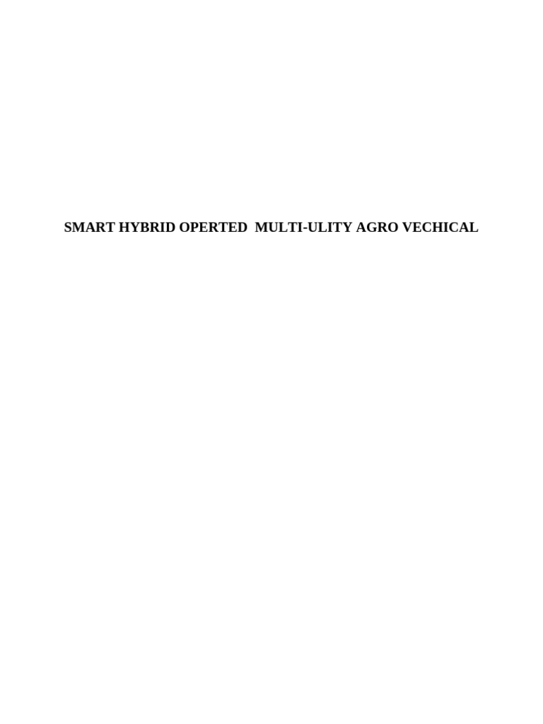 Smart Hybrid Operated Multi Ulity Agro Vehicle | PDF | Agriculture ...