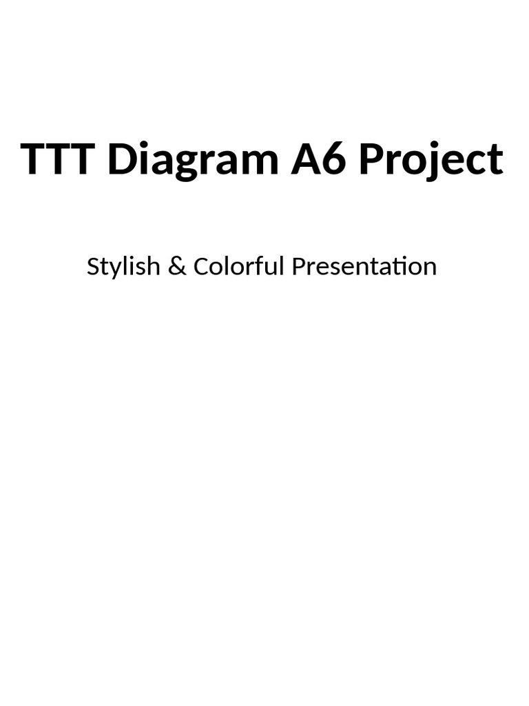 TTT Diagram A6 Stylish Colorful Presentation | PDF