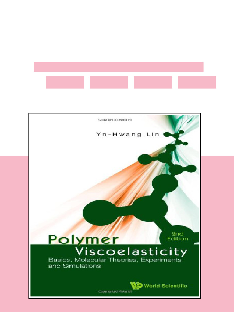 Polymer Viscoelasticity Basics Molecular Theories Experiments and ...
