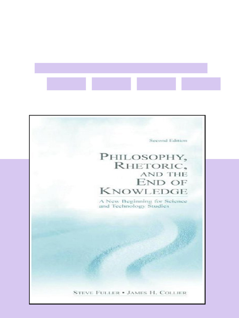 Philosophy Rhetoric and the End of Knowledge A New Beginning for ...