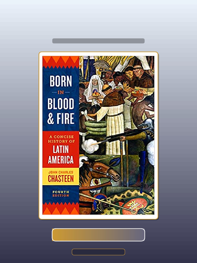 Born in Blood and Fire 4th by Chasteen Ebook and TestBank Bundle Exam ...