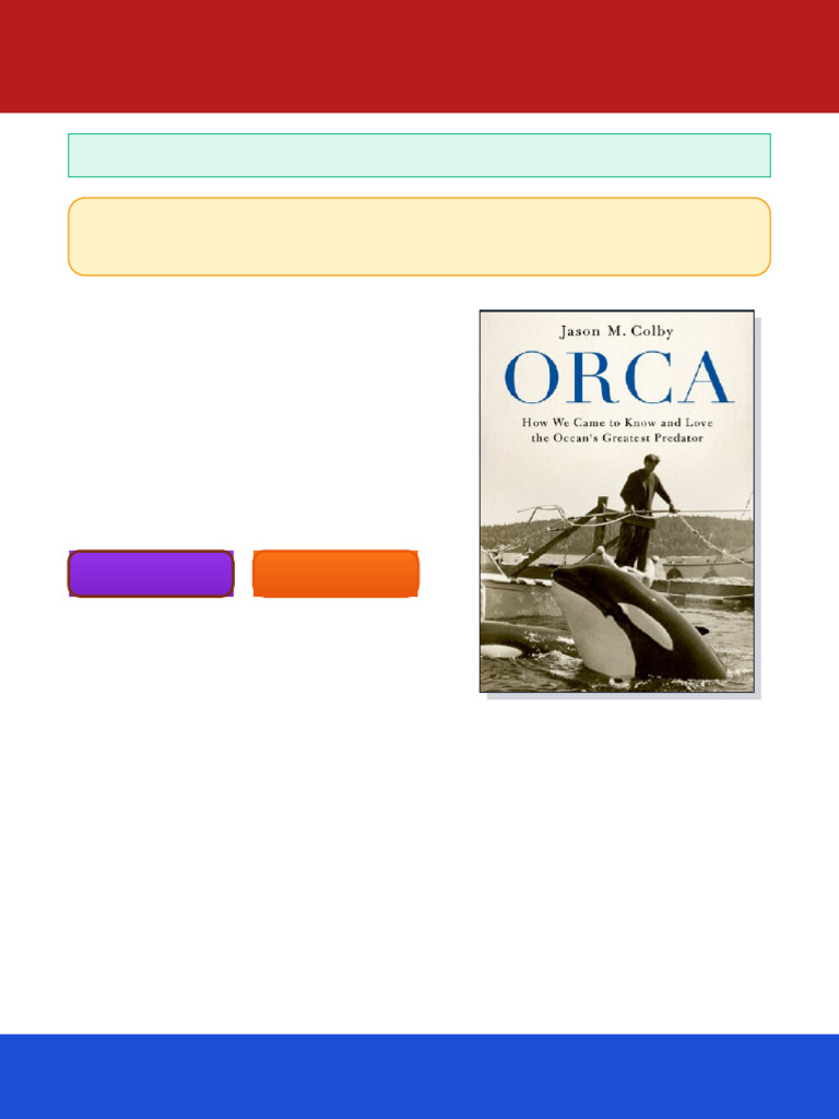 Orca How We Came To Know and Love The Ocean S Greatest Predator Jason M ...
