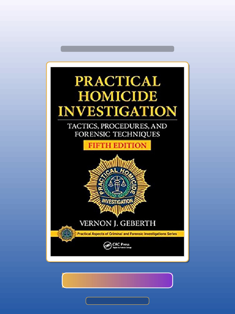 Answers For Practical Homicide Investigation Tactics Procedures and Forensic Techniques 5th ...