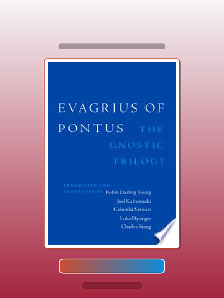 Test Bank of Evagrius of Pontus The Gnostic Trilogy Robin Darling Young ...