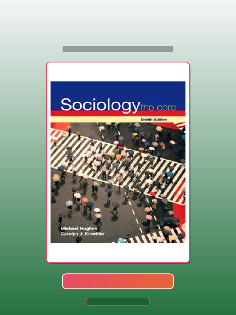 Sociology The Core 8 Edition Carolyn Kroehler Ebook and TestBank Bundle ...