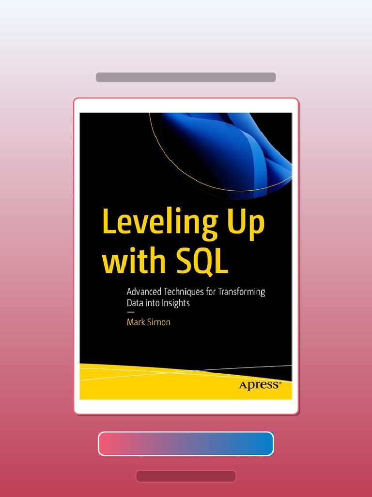 Test Bank of Leveling Up With SQL Advanced Techniques for Transforming ...