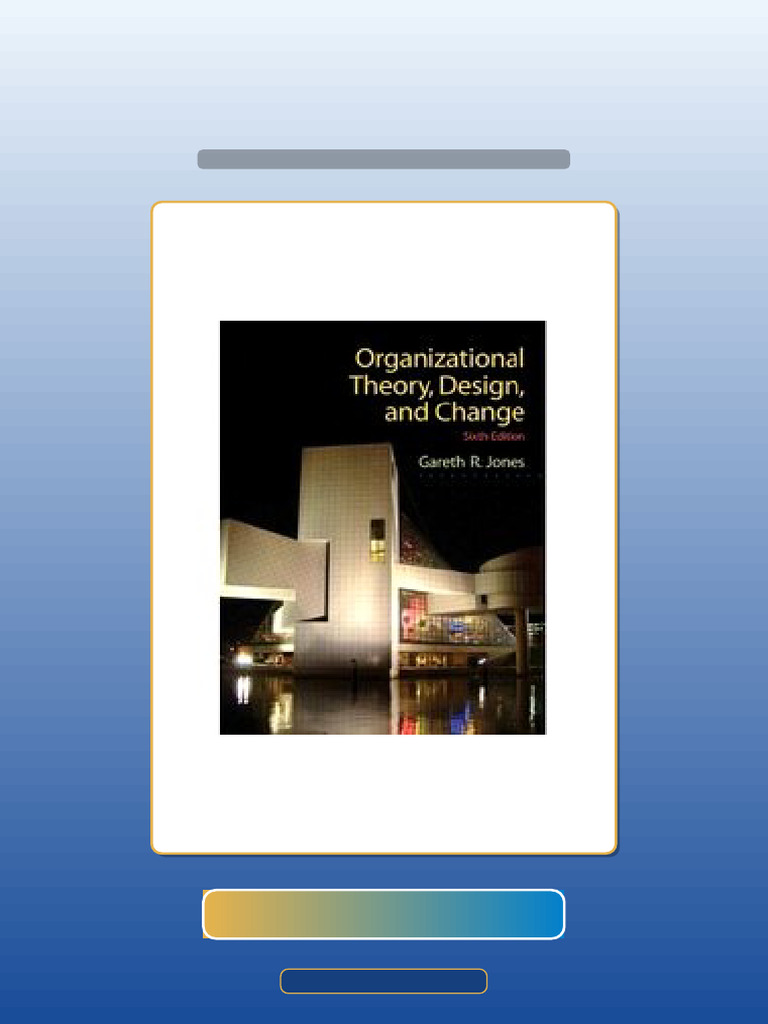 Test Bank for Organizational Theory Design and Change 6th Edition Jones ...