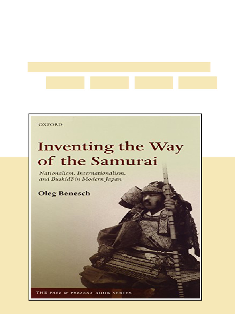 Inventing the Way of the Samurai Nationalism Internationalism and ...