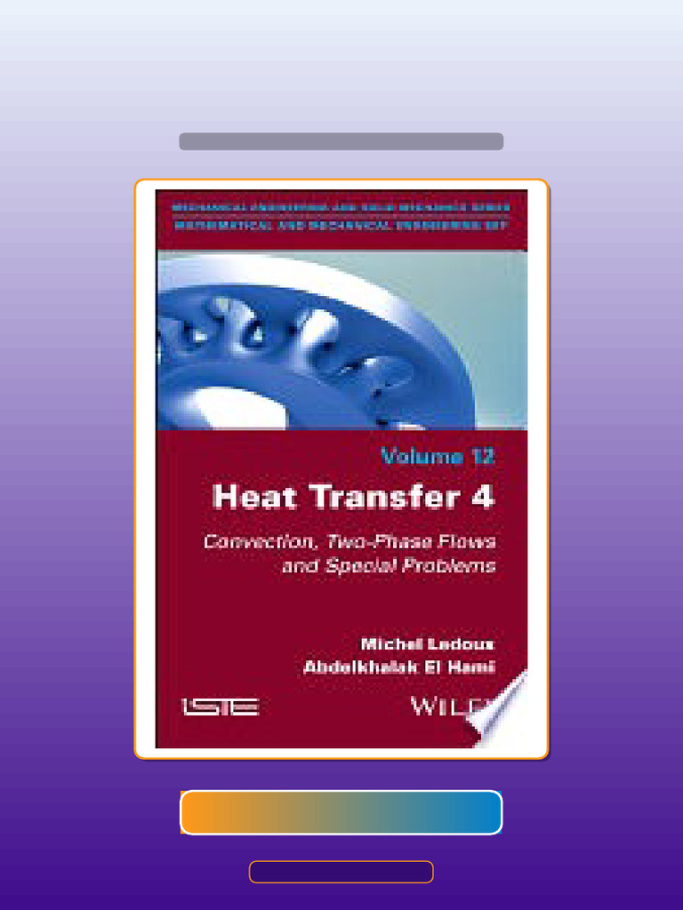 Test Bank of Heat Transfer 4 Convection TwoPhase Flows and Special ...